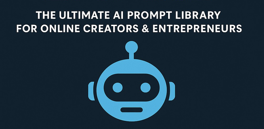 The Ultimate AI Prompt Pack for Creators & Entrepreneurs