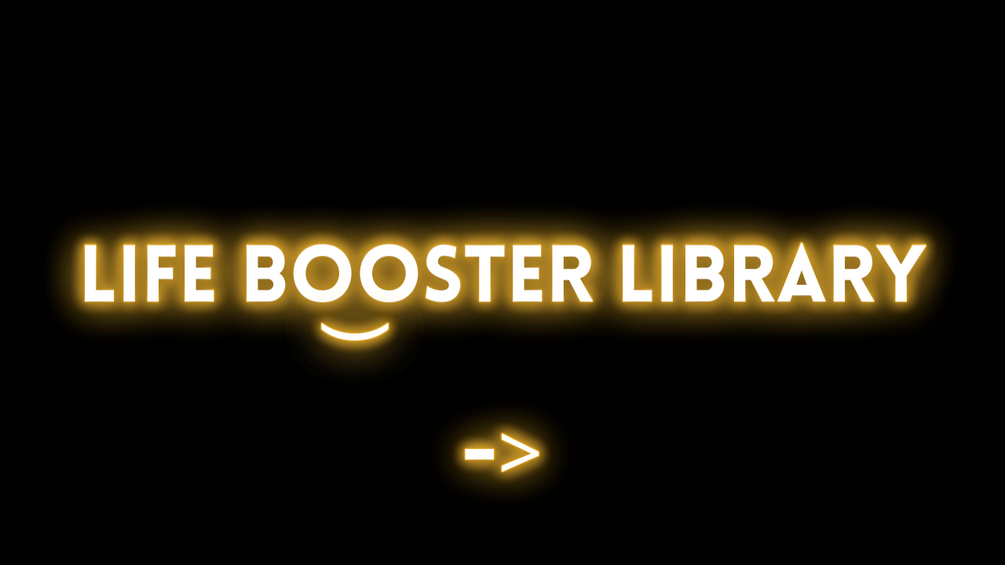 Life Booster Library | Level Up Your Mindset