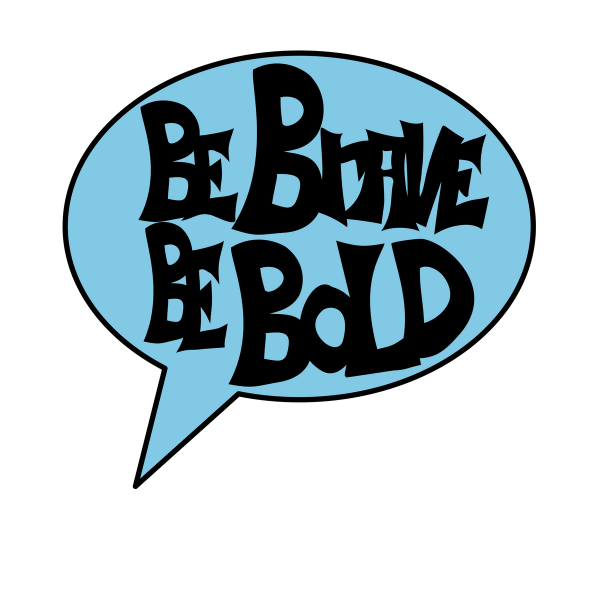 Be Brave Be Bold vector design