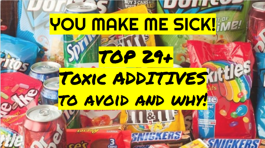 You Make Me Sick | Top 29+ Additives to Avoid and Why!