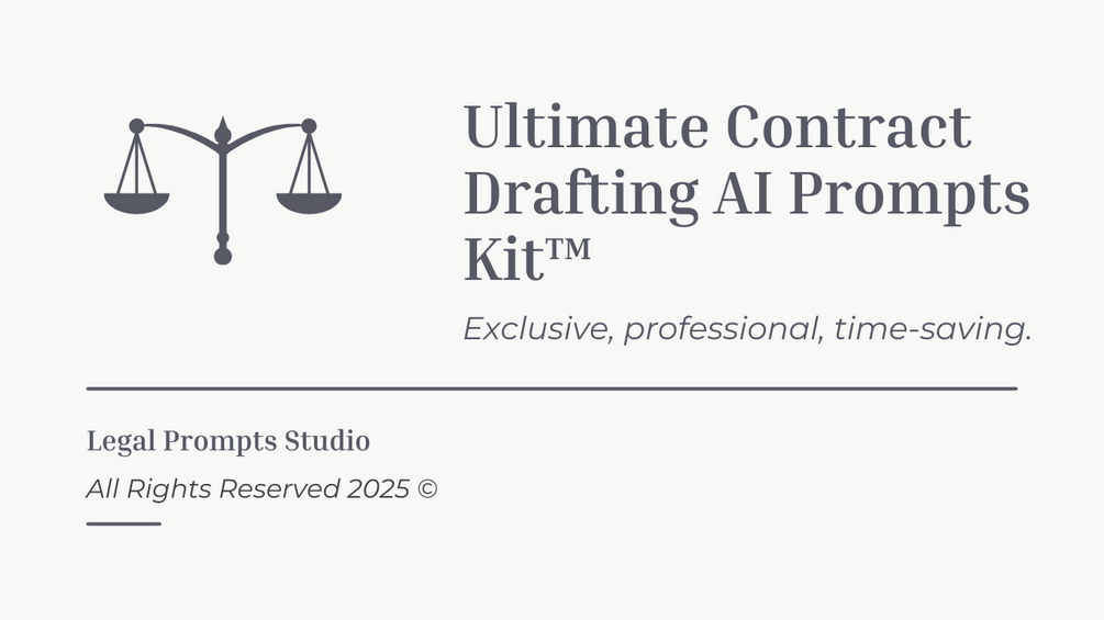 Ultimate Contract Drafting AI Prompts Kit™ (For Lawyers, Firms & Legal Professionals)