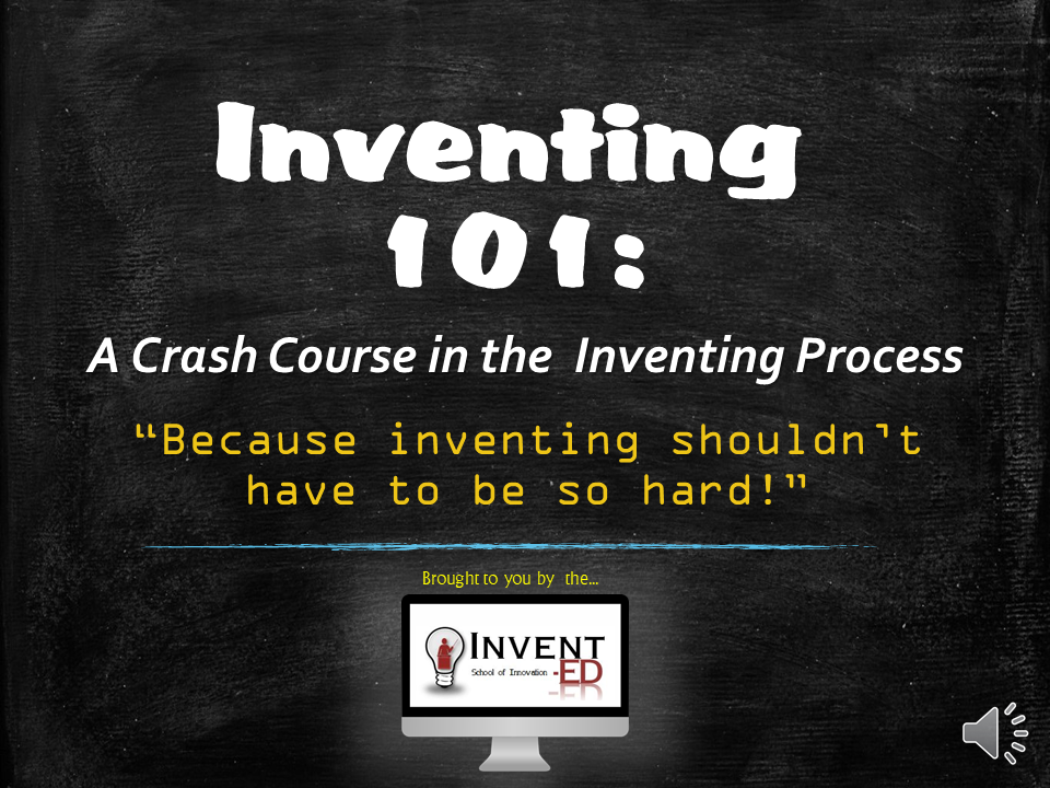 Inventing Made EASY! A Crash Course in the Inventing Process