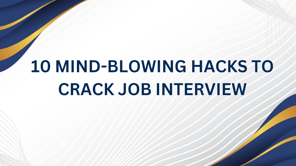 10 Pro Tips to Get Hired in your Dream Job!