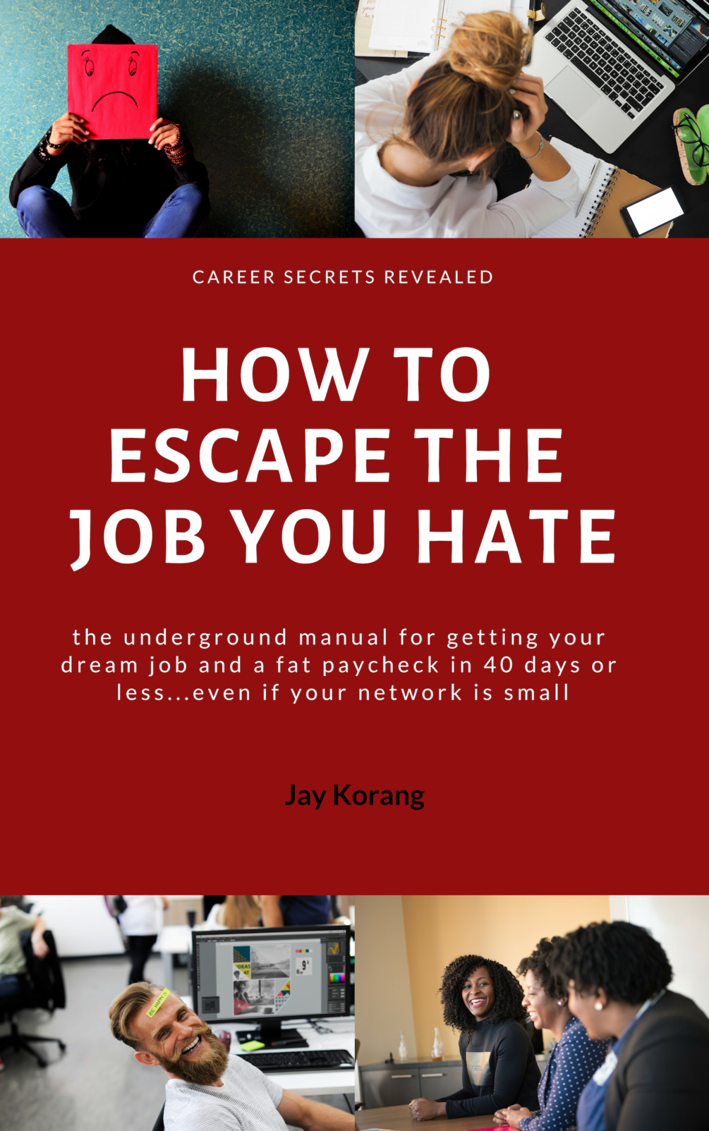 How To Escape The Job You Hate