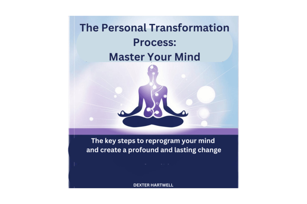 The Personal Transformation Process: Master Your Mind