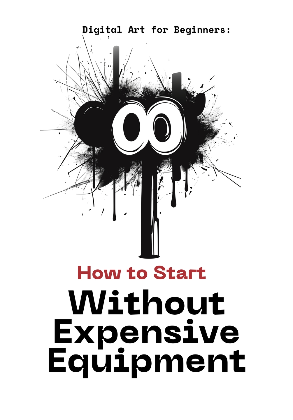 Digital Art for Beginners: Learn How to Start Without Expensive Equipment