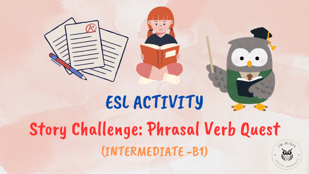 ESL WORKSHEET - PHRASAL VERBS FOR INTERMEDIATE (B1) STUDENTS: STORY ...