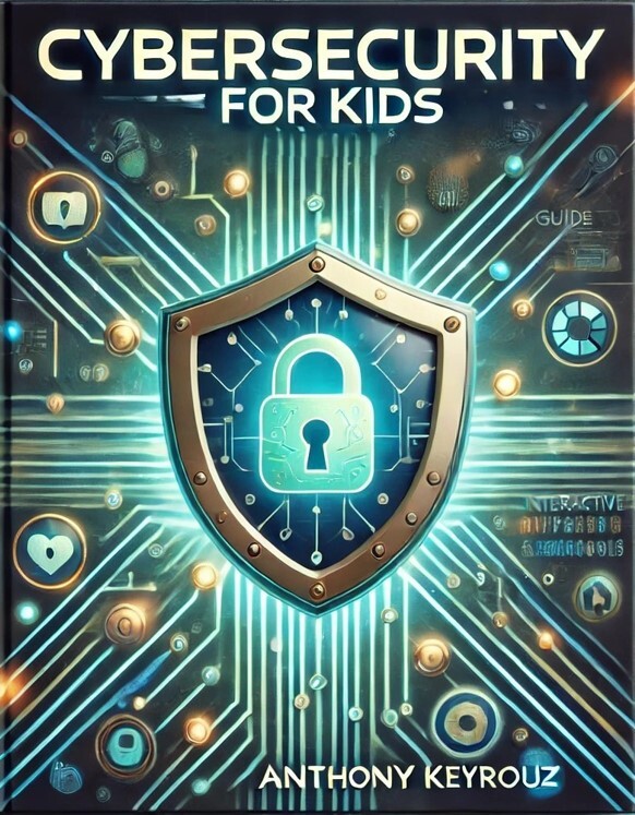 Cybersecurity for Kids: An Interactive Guide for Parents & Schools