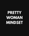 Pretty Woman Mindset | Journals