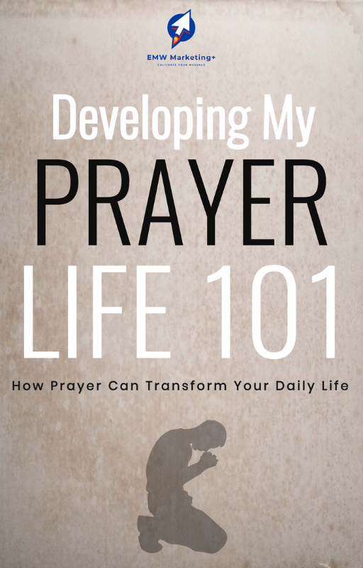 Developing My Prayer Life: A Guide to Deepening Your Connection with God