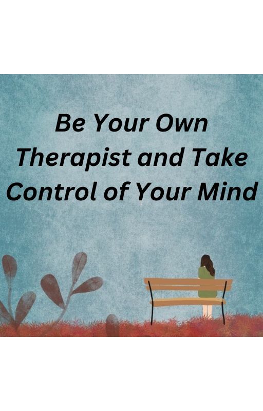 Be your own therapist