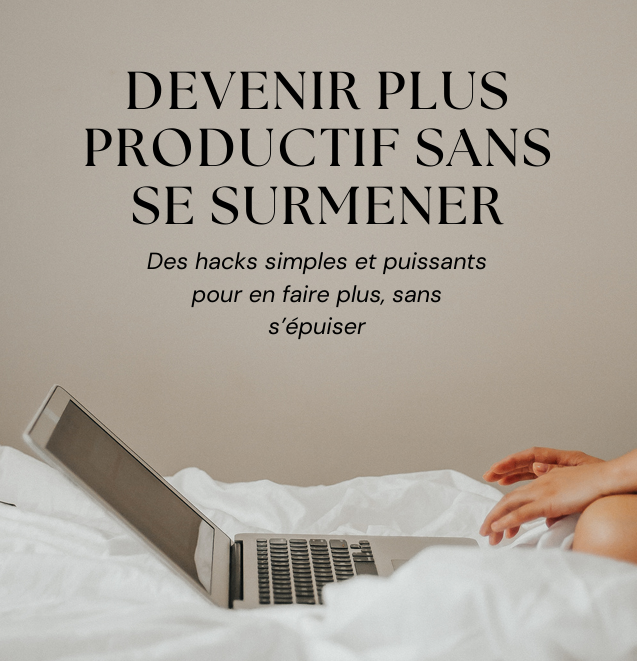 DEVENIR PLUS PRODUCTIF SANS SE SURMENER