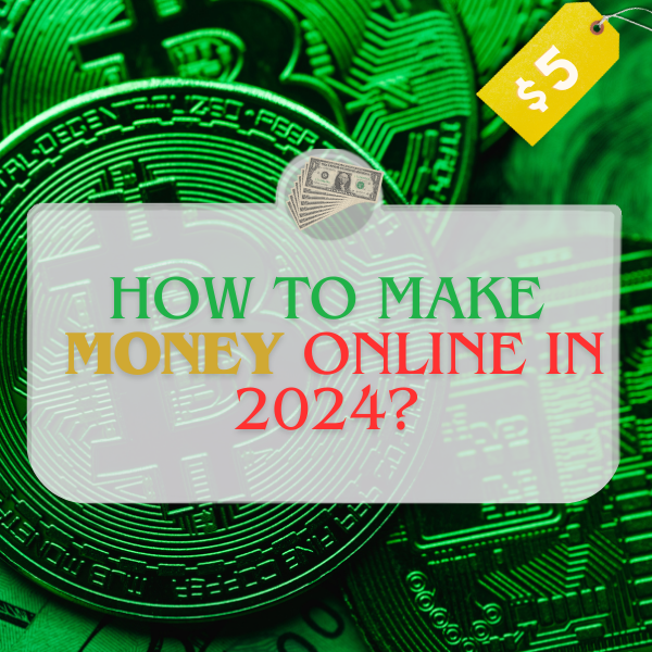 How to make money online in 2024?