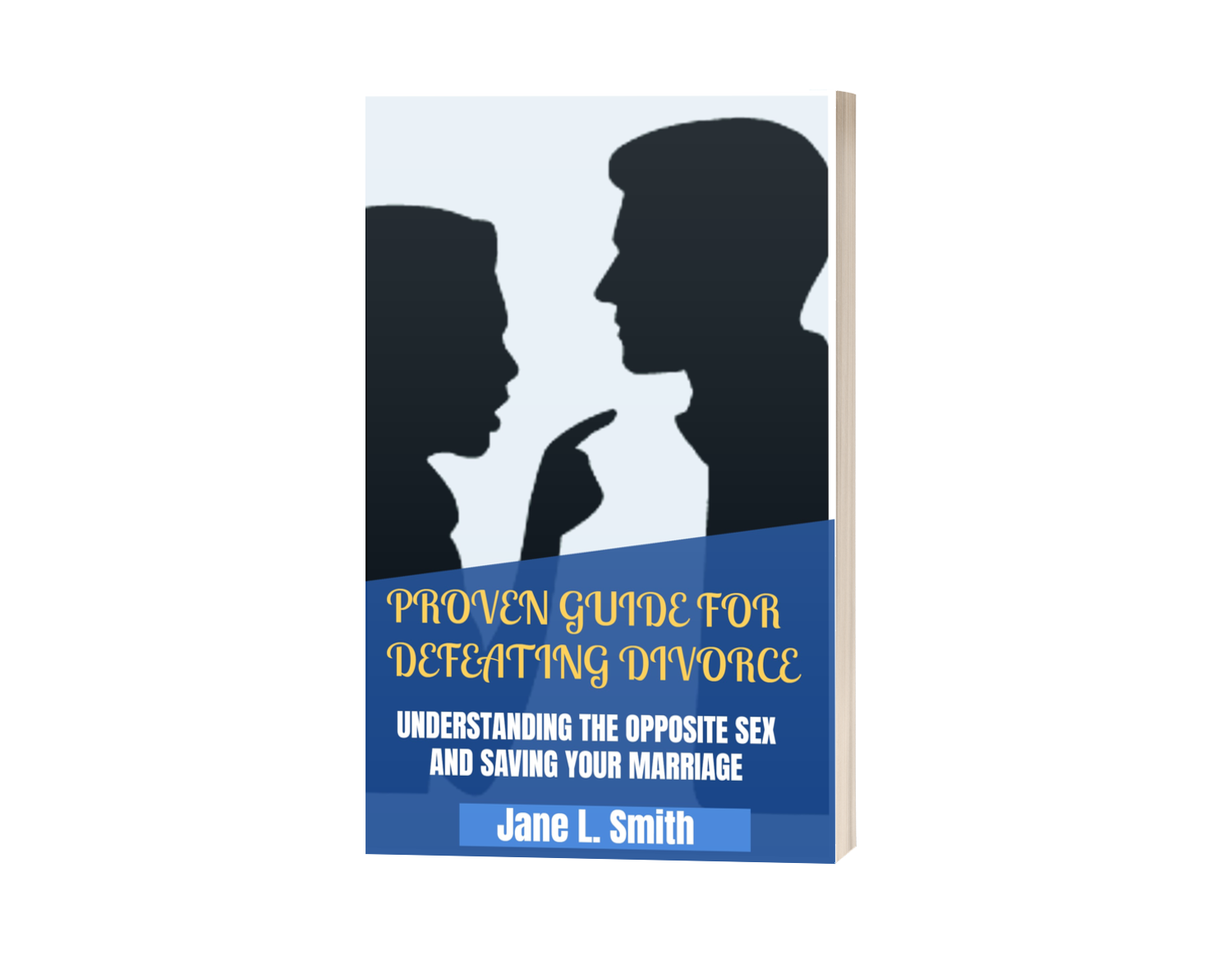 PROVEN GUIDE FOR DEFEATING DIVORCE