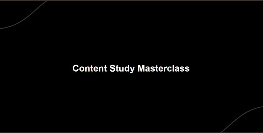 Content study masterclass