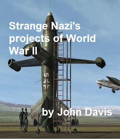 Strange Nazi's projects of World War II