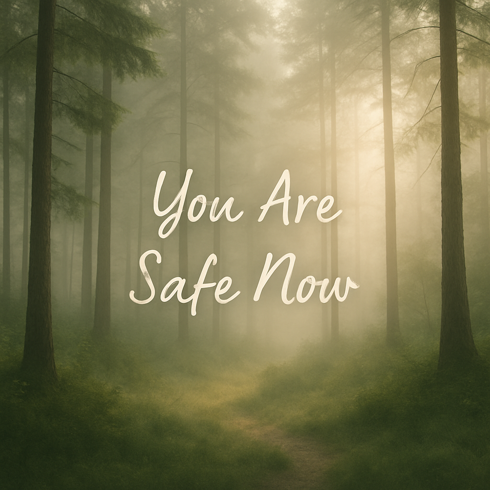 You are safe now