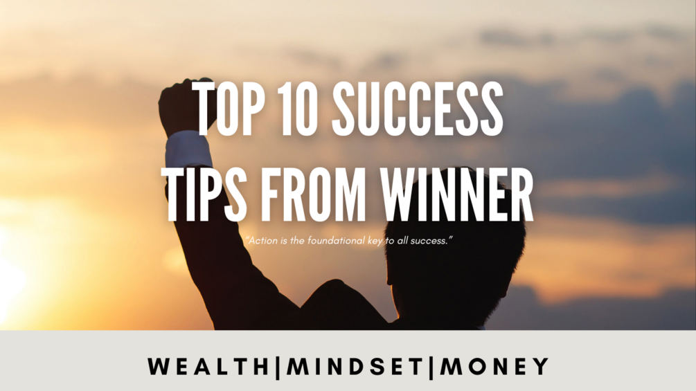 Top 10 Succes Tips From Winners