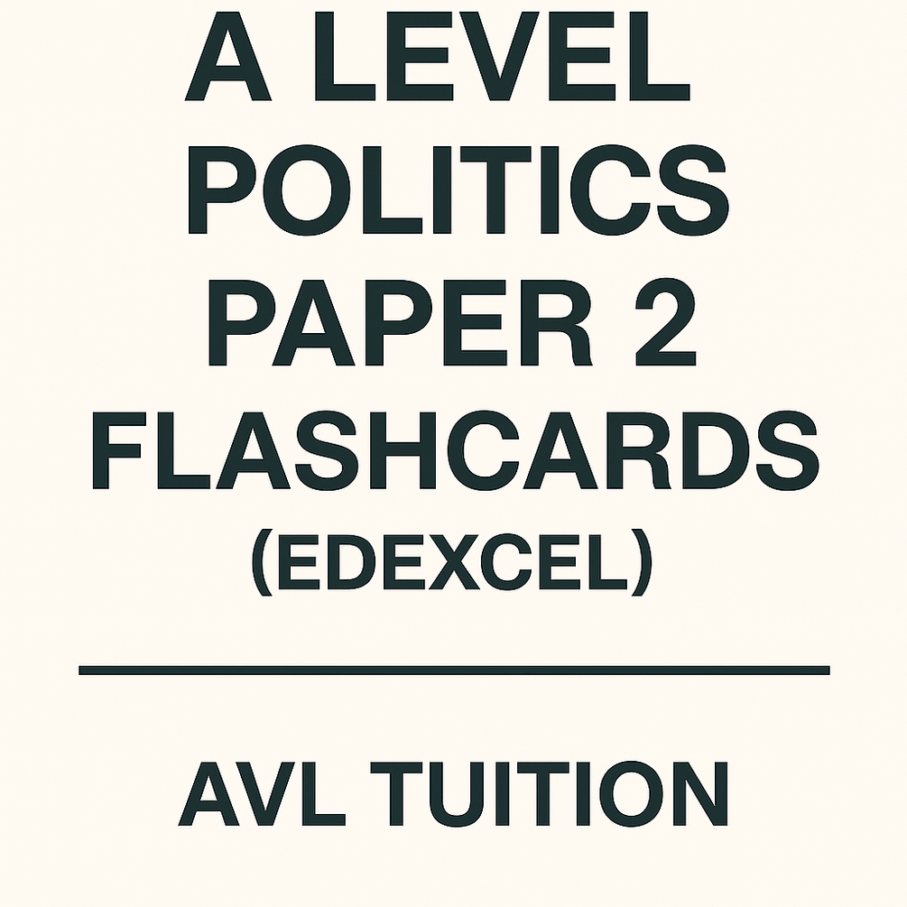 A Level Politics Paper 2 Flashcards (Edexcel)