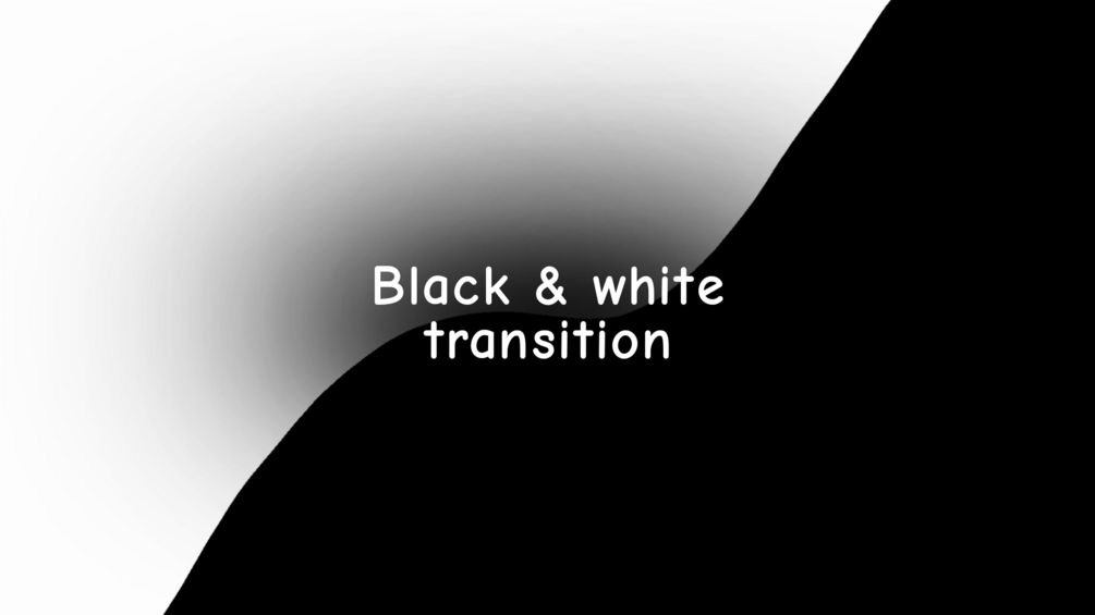 Black & white transition