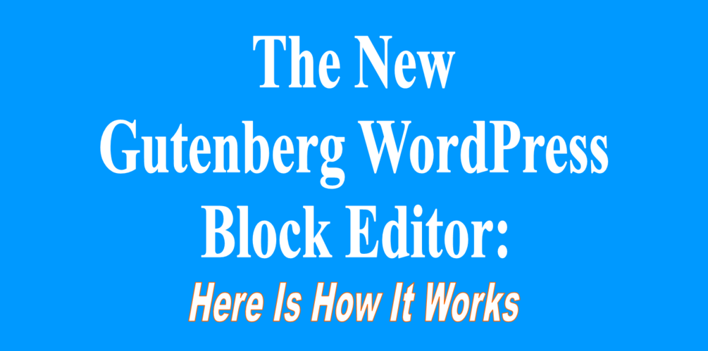 How The New Gutenberg WordPress Editor Works