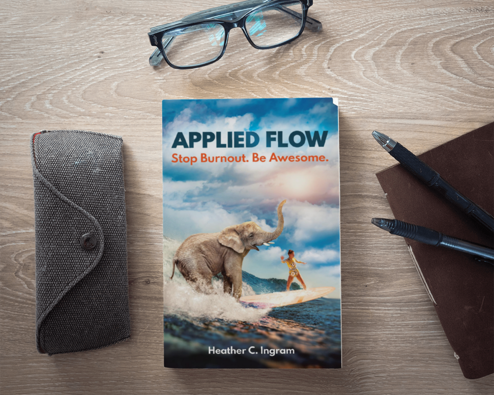 Applied Flow: Stop Burnout. Be Awesome - Signed Copy