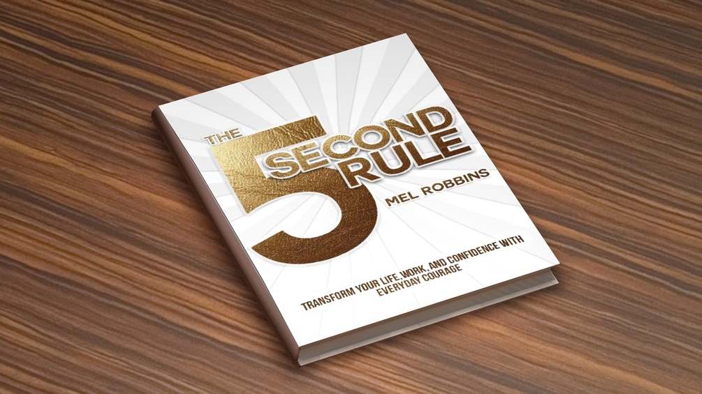 The 5 Second Rule - The Fastest Way To Change Your Life