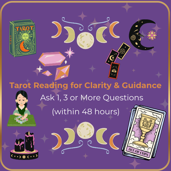 Tarot Reading for Clarity & Guidance (Ask 1, 3 or More Questions)