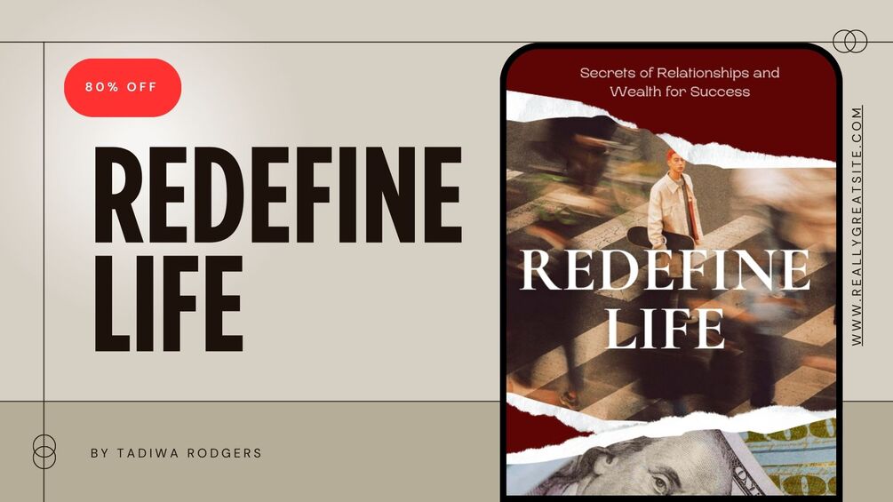 Redefine life:Secrets of Relationships and Wealth for Success [80% OFF]