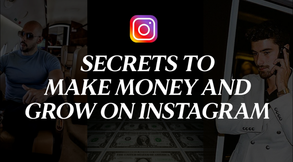 Secrets To Make Money And Grow On Instagram