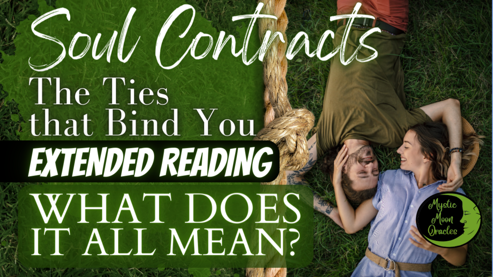 Soul Contracts - The Ties that Bind You - EXTENDED READING