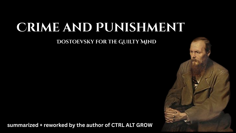Dostoevsky for the Guilty Mind // A raw summary of Crime and Punishment