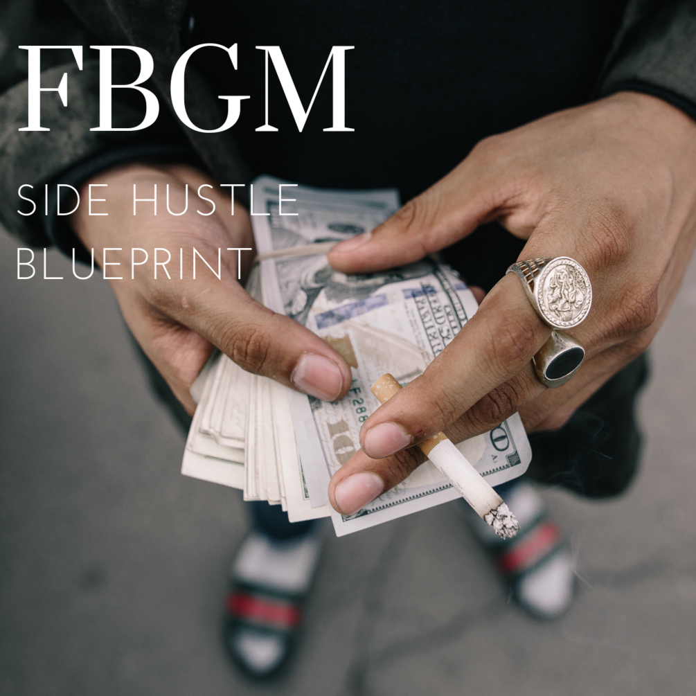 FBGM Side Hustle BluePrint w/ FREE Product List