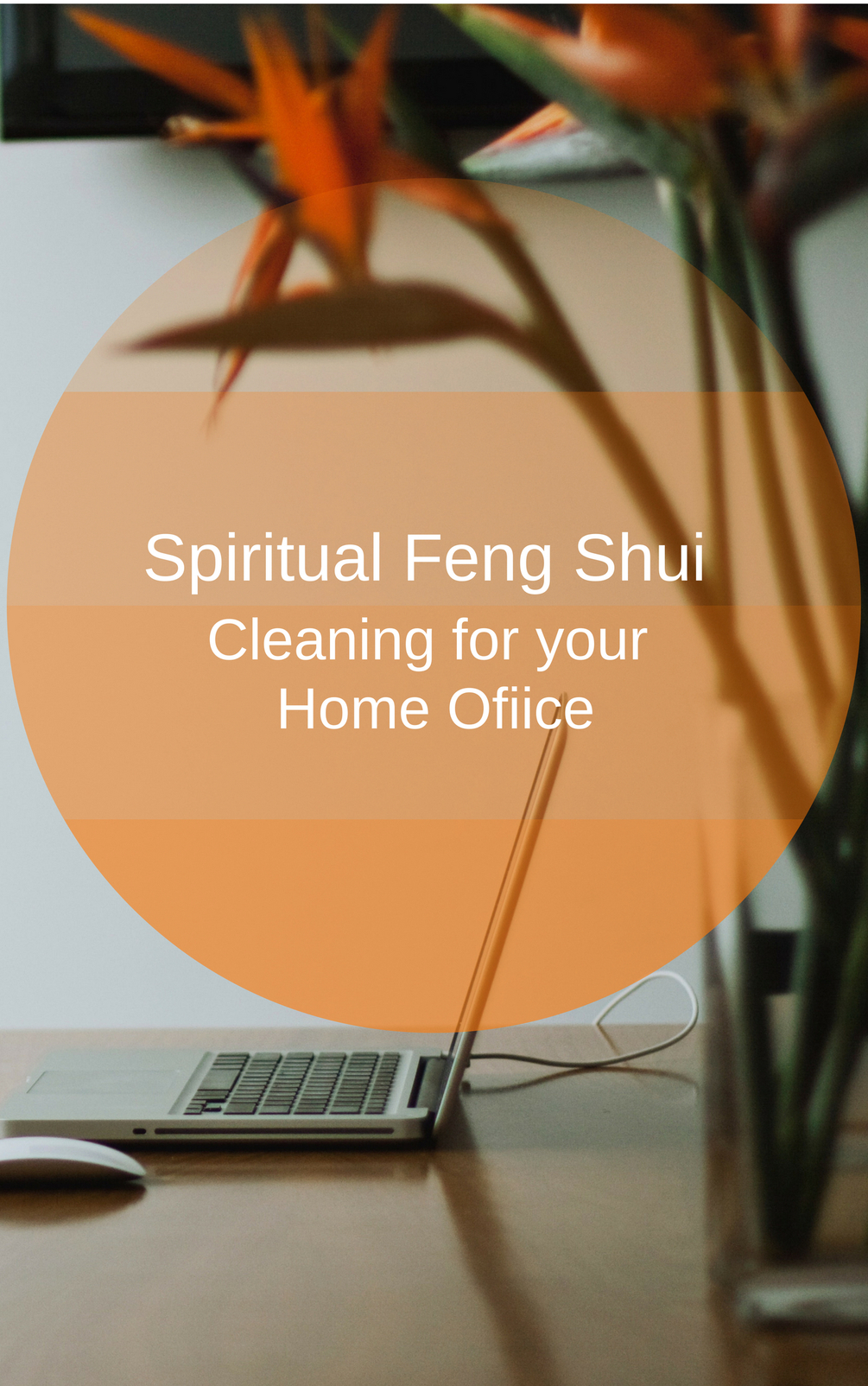 Spiritual Feng Shui Cleansing Recipe for your Home Office
