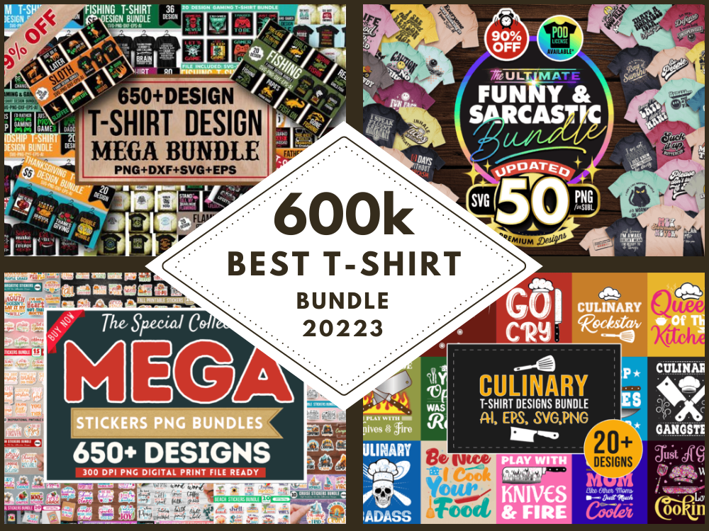 Ultimate T-Shirt Design Bundle: 600,000 Unique and Trendy Designs for ...