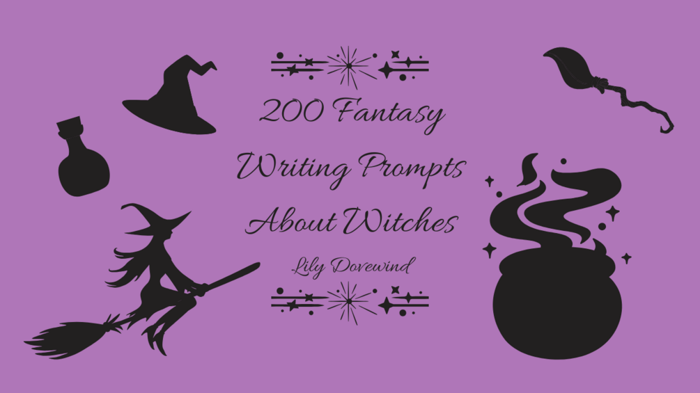 200 Fantasy Writing Prompts About Witches