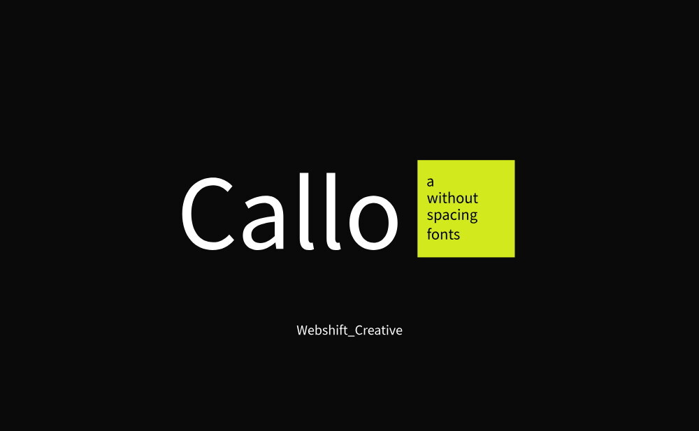 Callo - A Without Spacing Fonts