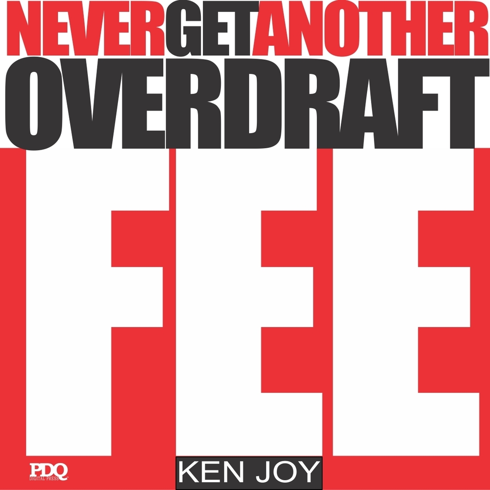 NEVER GET ANOTHER OVERDRAFT FEE: SAY NO TO FEES