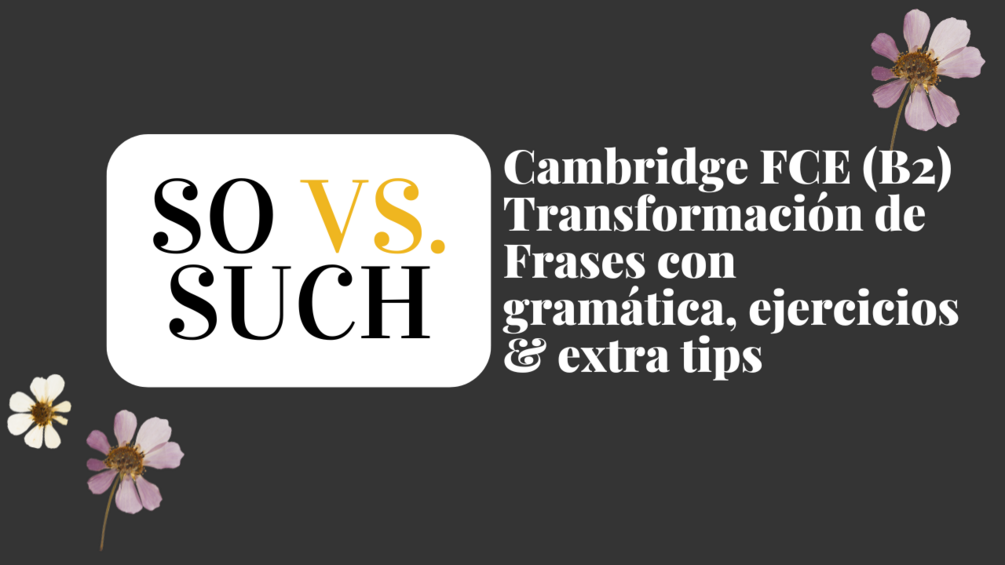 FCE Sentence Transformation So Vs Such: Grammar & Exercises