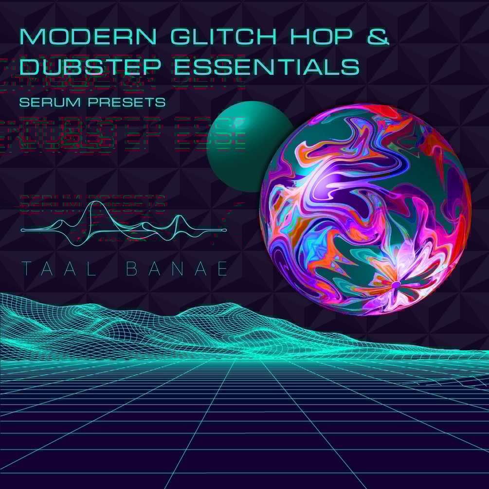 Modern Glitch Hop and Dubstep Essentials