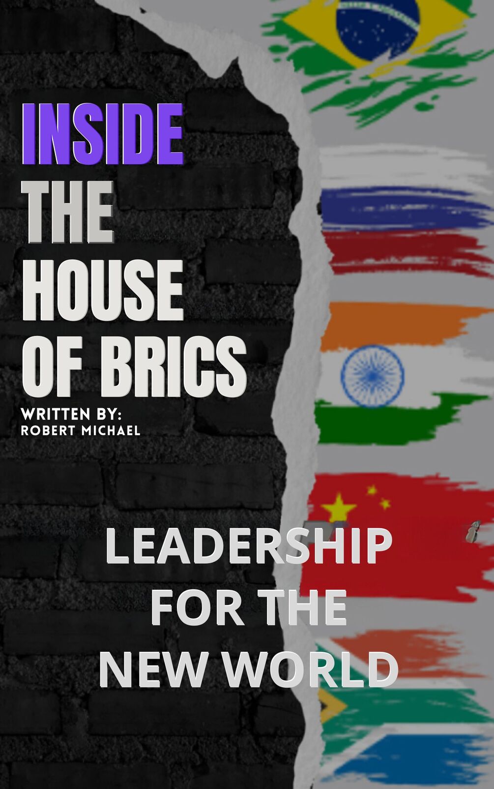 Inside The House Of BRICS: Leadership For The New World