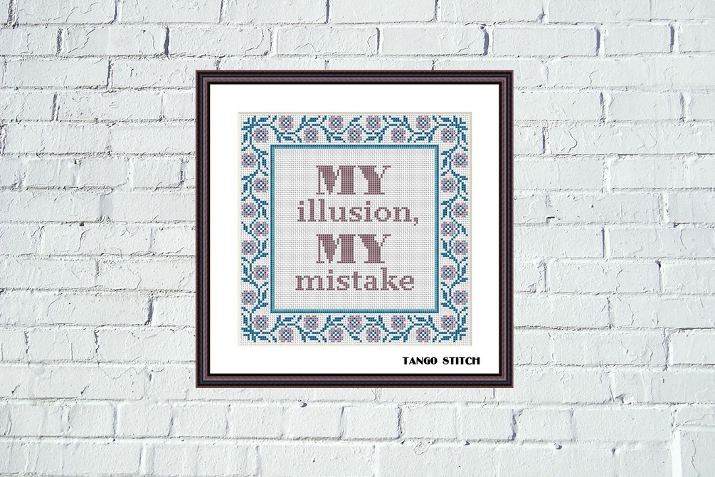 My illusion, my mistake romantic quote easy cross stitch pattern