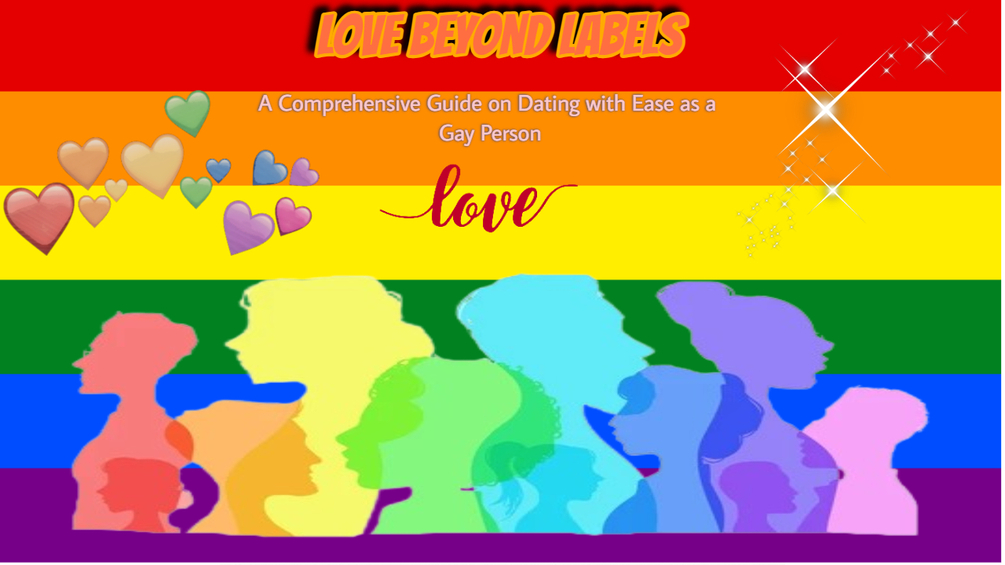 "Love Beyond Labels: A Comprehensive Guide to Dating with Ease as a Gay ...