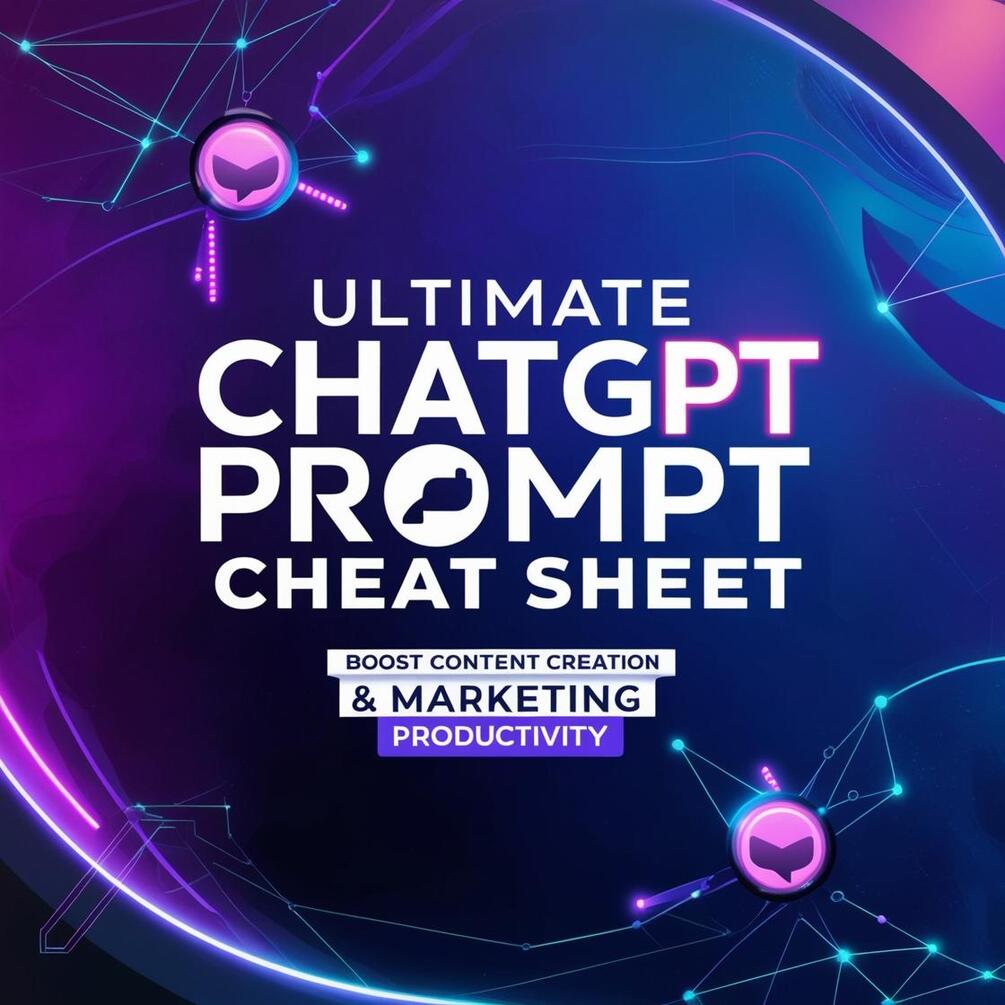 Ultimate ChatGPT Prompt Cheat Sheet: Boost Content Creation & Marketing ...