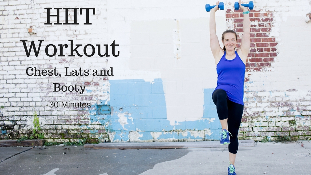 HIIT Workout - Chest, Lats and Booty