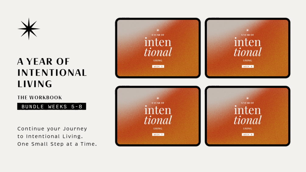 Intentional Living Workbook Bundle Weeks 5 - 8