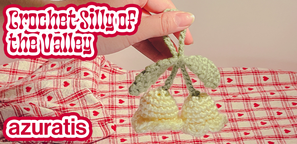 Crochet Pattern: Silly of the Valley