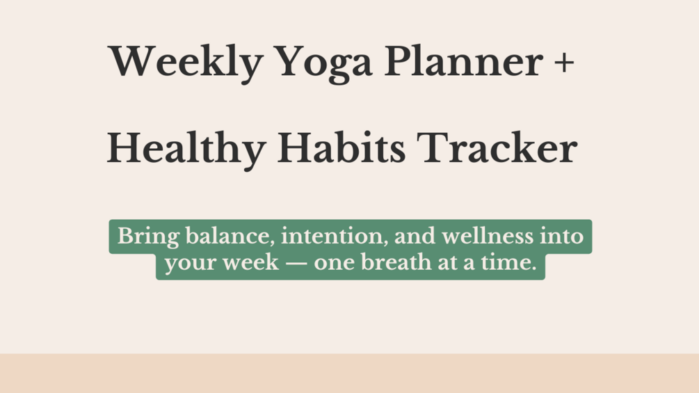 Weekly Yoga Planner + Healthy Habits Tracker