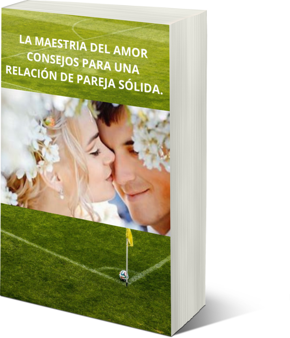 LA MAESTRIA DEL AMOR,CONSEJOS PARA UNA RELACIÓN DE PAREJA SÓLIDA