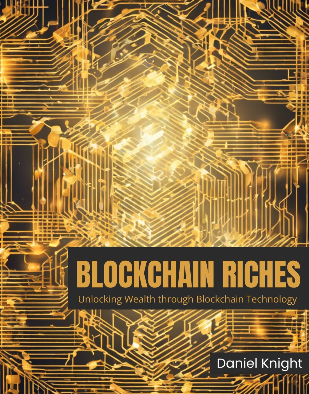 BLOCKCHAIN RICHES: Unlocking Wealth through Blockchain Technology
